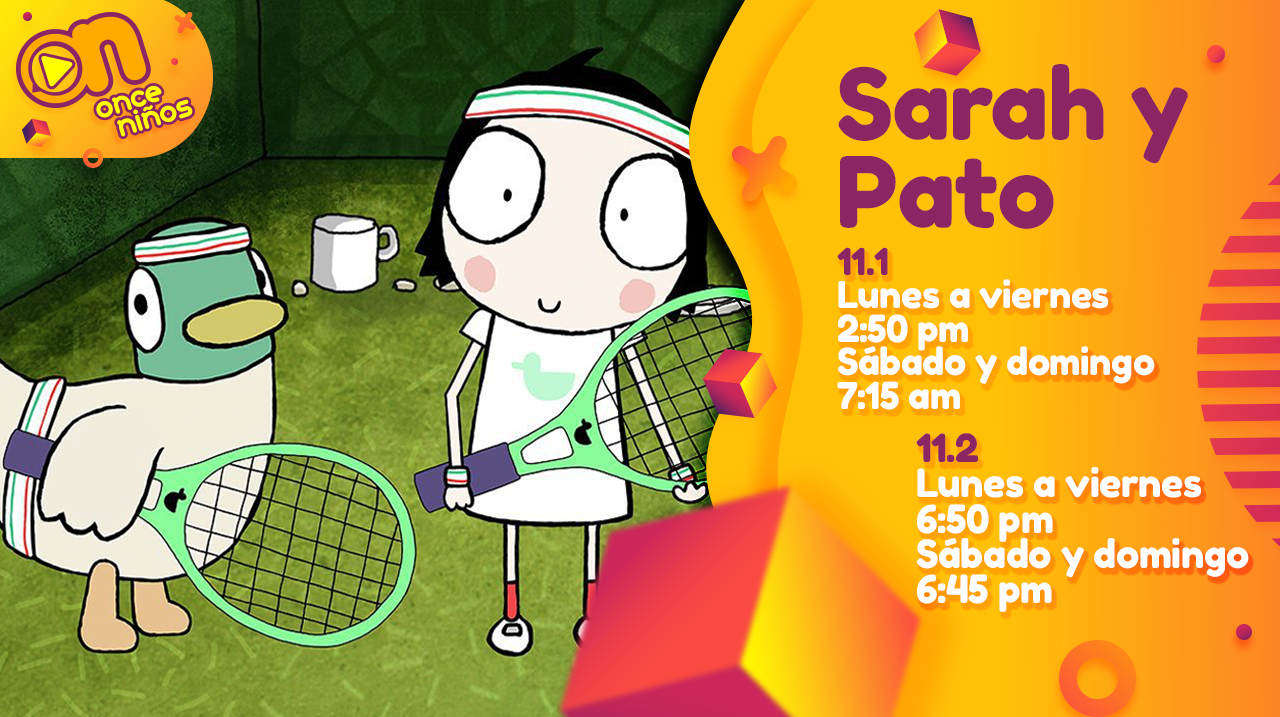 Sarah y Pato – Once Niñas y Niños